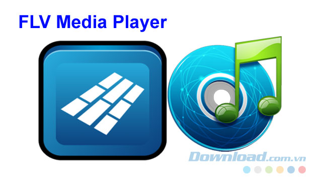 Cài đặt FLV Media Player để xem video và nghe nhạc miễn phí - Download.vn