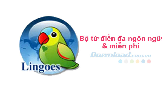 Hướng dẫn cài và sử dụng Lingoes tra từ điển trên máy tính - Download.vn