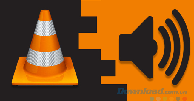 Hướng dẫn khắc phục lỗi VLC không có tiếng - Download.vn