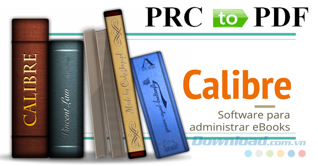 Đổi file PRC sang PDF bằng phần mềm Calibre - Download.vn