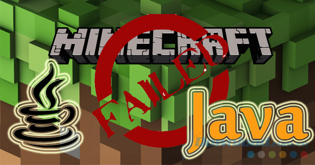 Tổng hợp lỗi và sửa lỗi Java khi chơi Minecraft trên máy tính
