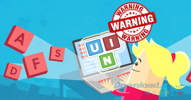 Những nguy cơ khi dùng Unikey, Vietkey - Download.vn