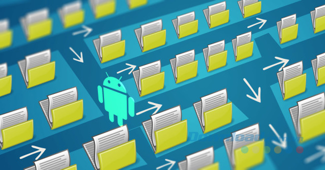 TOP ứng dụng quản lý file miễn phí tốt nhất cho Android - Download.vn