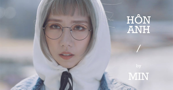 Lời bài hát Hôn anh - Lyric Hôn anh - Min - Download.vn