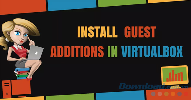 Cách thêm Guest Additions trong máy ảo VirtualBox - Download.vn