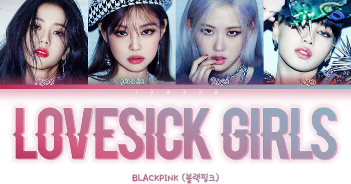 Lời bài hát Lovesick Girls - Lyric Lovesick Girls - BLACKPINK