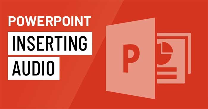 Học PowerPoint - Bài 17: Chèn audio vào slide thuyết trình - Download.vn