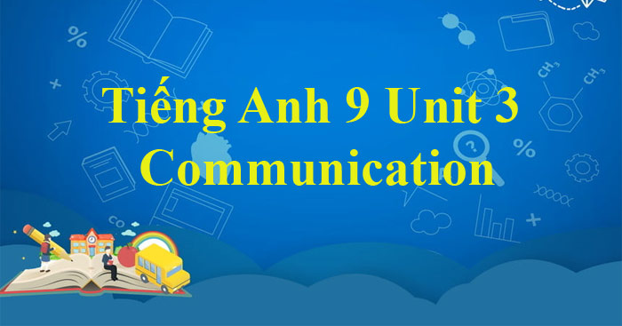 Unit 3 Lớp 9: Communication (trang 32, 33) - Global Success