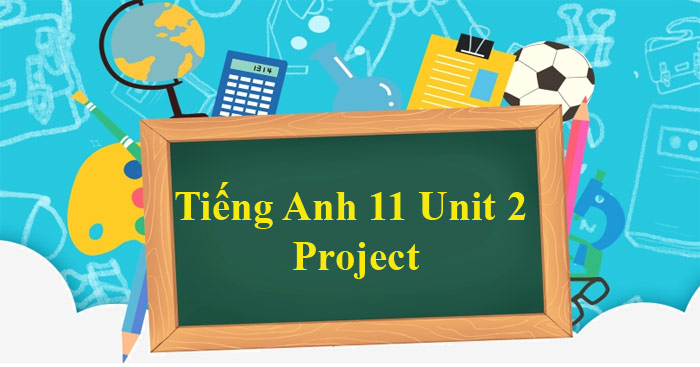 Unit 2 Lớp 11 Project trang 27 - Global Success