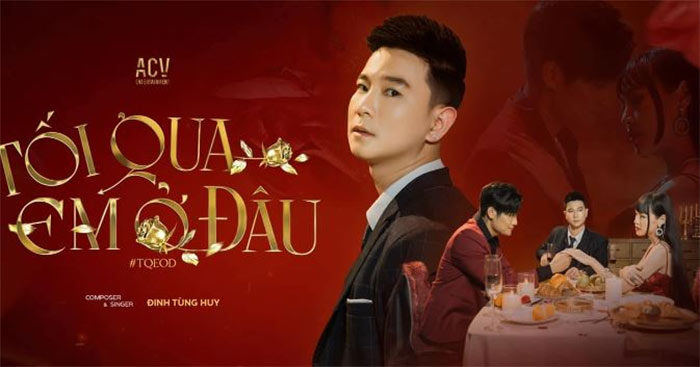 MV và Lời bài hát Tối qua em ở đâu - Đinh Tùng Huy