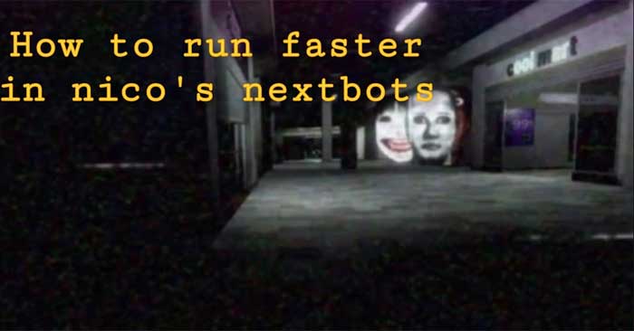 Cách chạy thật nhanh trong Nico’s Nextbots - Download.vn