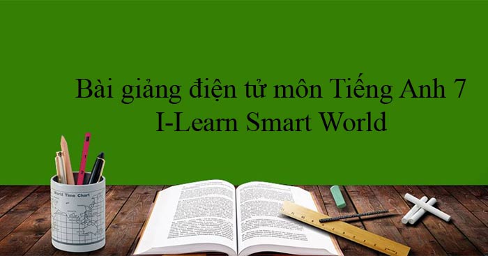 Giáo án PowerPoint Tiếng Anh 7 I-Learn Smart World (Cả năm)