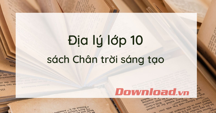 Địa lí 10 CTST - Download.vn