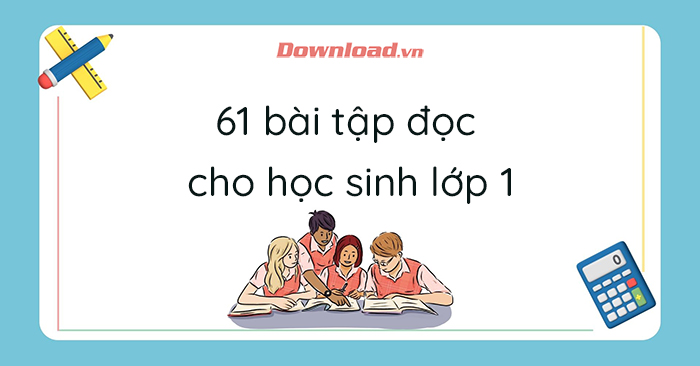 TOP 63 bài Tập đọc lớp 1