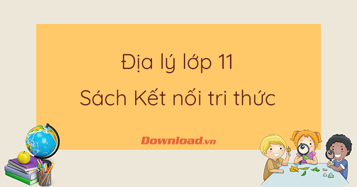 Địa lí 11 KNTT - Download.vn