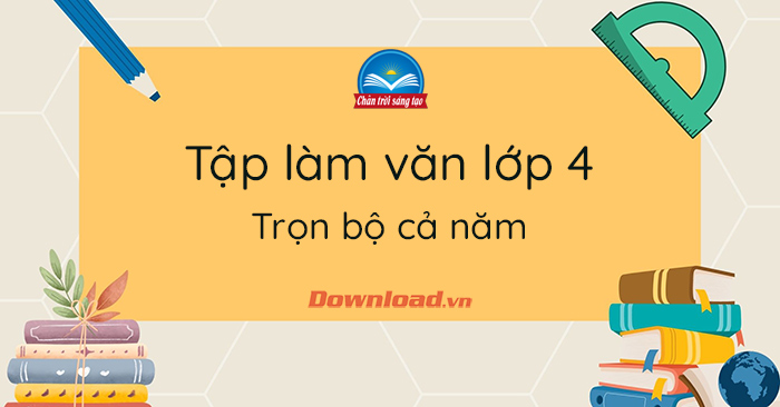 Tập làm văn lớp 4 Chân trời sáng tạo - Download.vn
