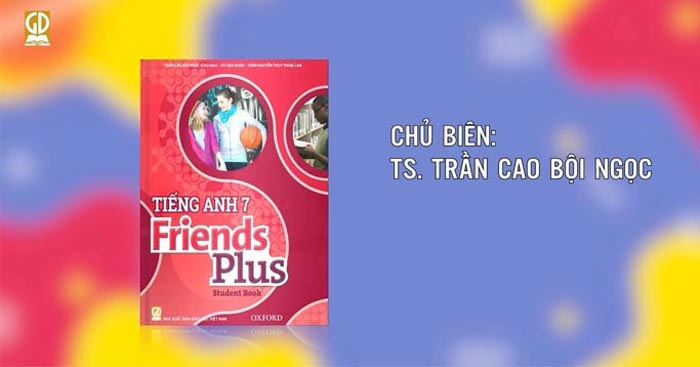 Từ vựng Tiếng Anh 7 Friends plus (Cả năm)