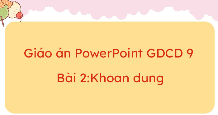 Giáo án GDCD 9 KNTT Bài 2 Word, PPT