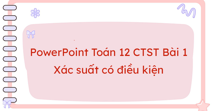 Giáo án Toán 12 CTST Bài 1 Chương 6 Word, PPT, Trắc nghiệm