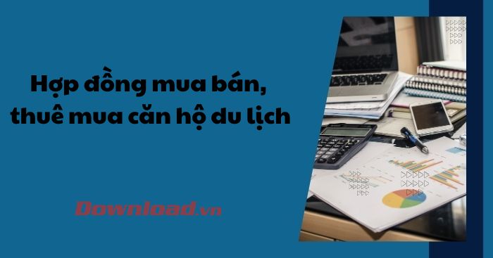 Hợp đồng mua bán, thuê mua căn hộ du lịch - Download.vn